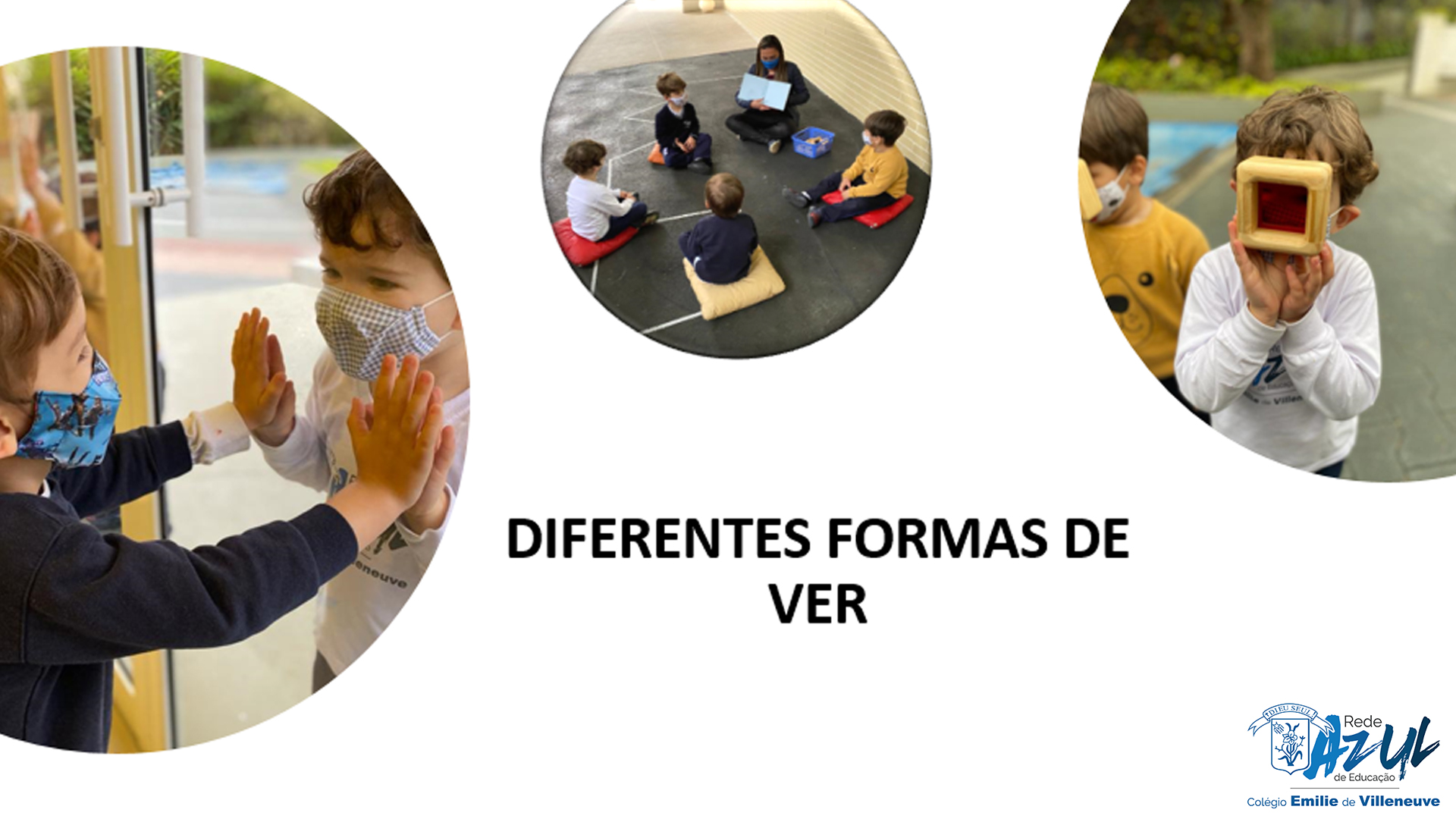 Diferentes formas de ver - Colégio Emilie de Villeneuve
